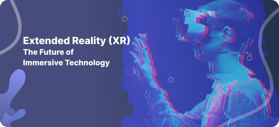 Extended Reality (XR): A Comprehensive Guide to the Future of Immersive ...
